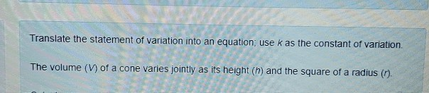 Solved Translate the statement of variation into an | Chegg.com