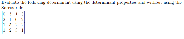 Solved Evaluate the following determinant using the | Chegg.com