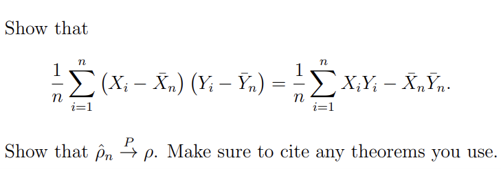 Solved Show that n1∑i=1n(Xi−Xˉn)(Yi−Yˉn)=n1∑i=1nXiYi−XˉnYˉn. | Chegg.com