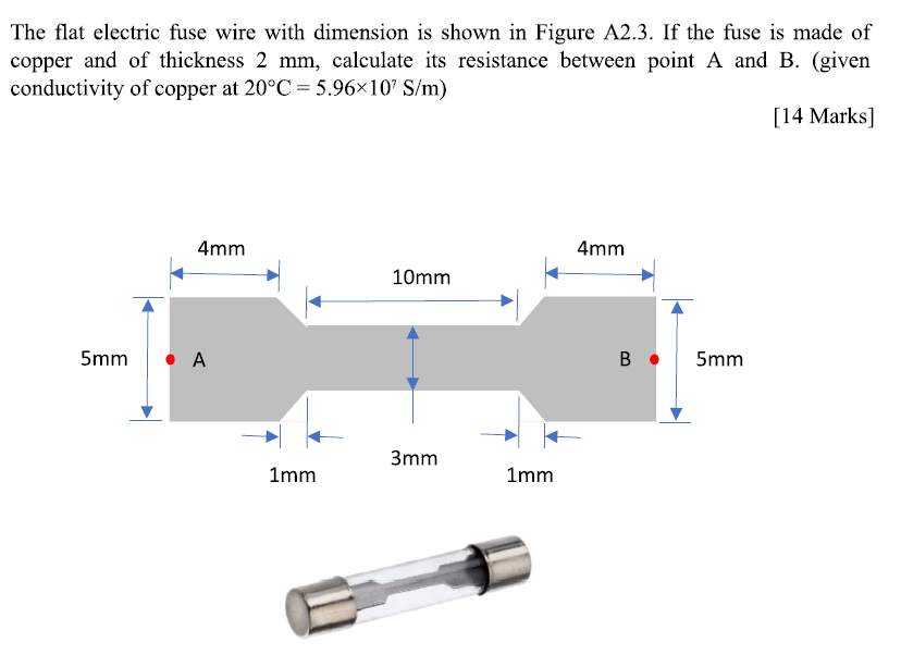 The flat electric fuse wire with dimension is shown | Chegg.com