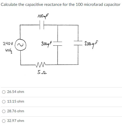 Solved Calculate the capacitive reactance for the 100 | Chegg.com
