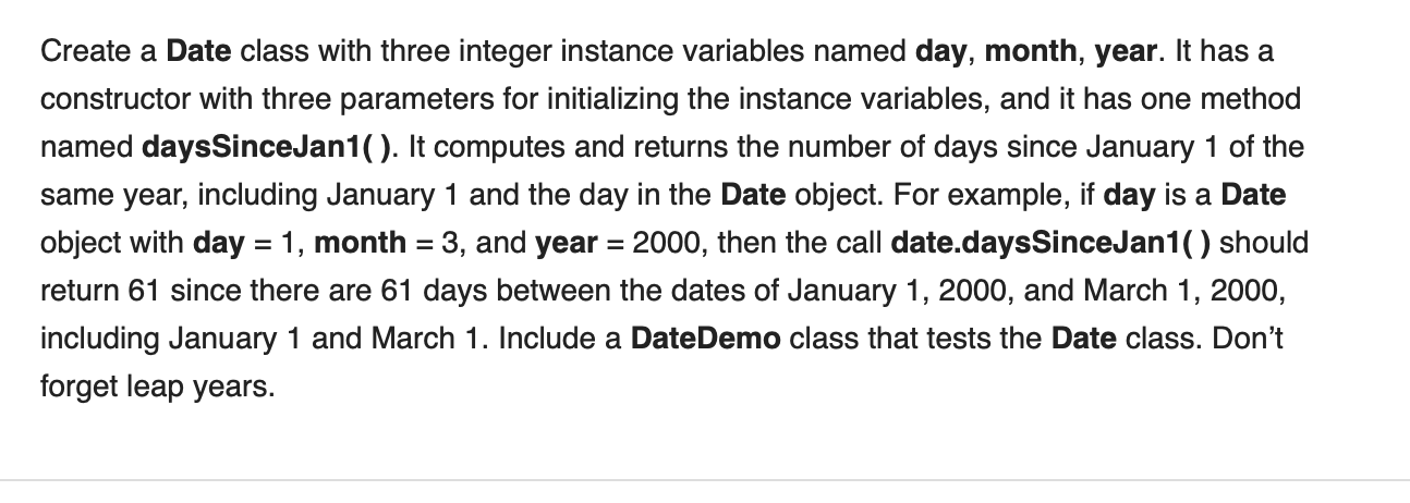Solved Create a Date class with three integer instance | Chegg.com
