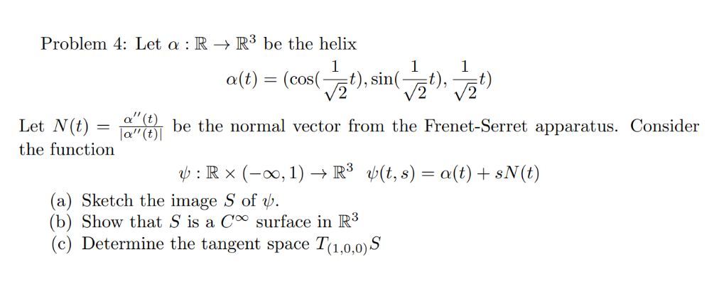 Solved Problem 4: Let α:R→R3 be the helix | Chegg.com