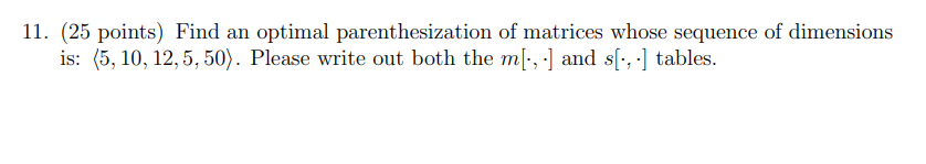 Solved 11. (25 points) Find an optimal parenthesization of | Chegg.com