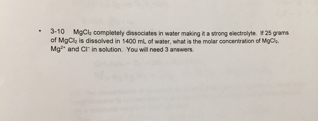 Solved '3-10 MgCl2 completely dissociates in water making it | Chegg.com