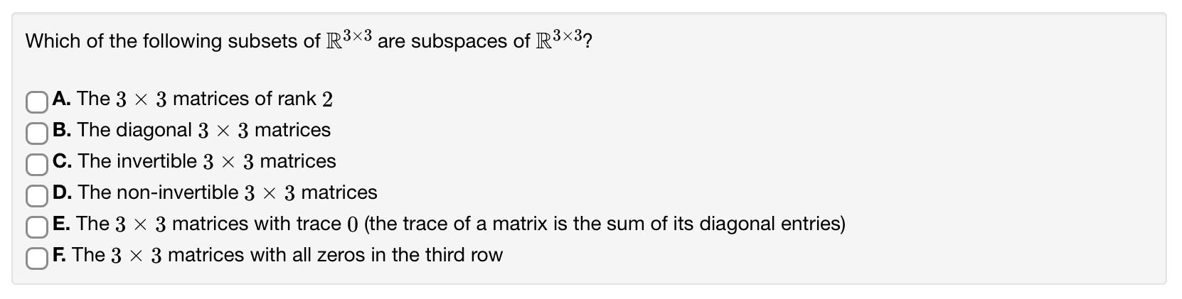 Solved Which of the following subsets of R3X3 are subspaces | Chegg.com