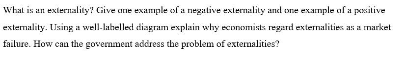 Solved What is an externality? Give one example of a | Chegg.com