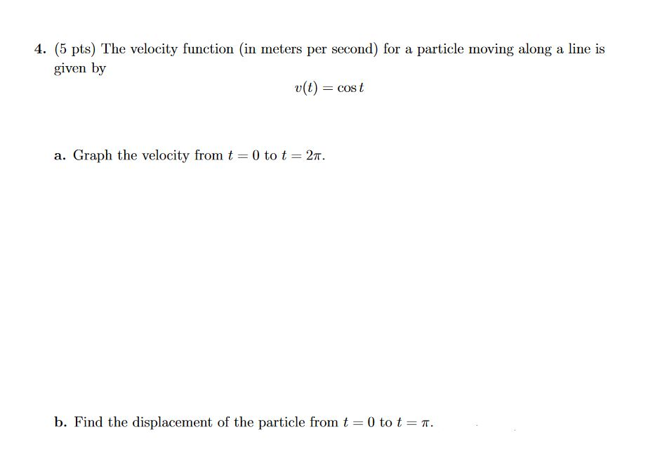 Solved 4. (5 pts) The velocity function in meters per | Chegg.com