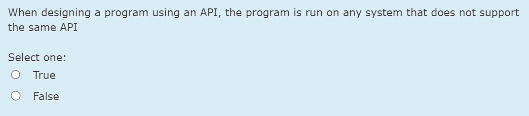 Solved When designing a program using an API, the program is | Chegg.com