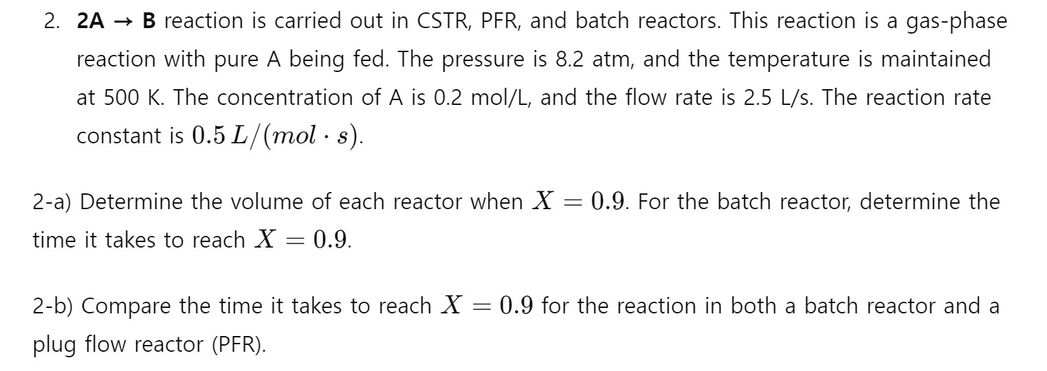 Solved 2A→B ﻿reaction is carried out in CSTR, PFR, ﻿and | Chegg.com