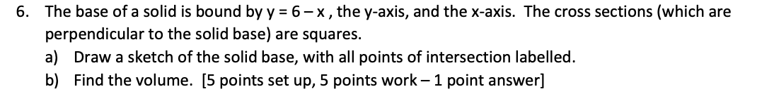 Solved 6. The base of a solid is bound by y=6−x, the y-axis, | Chegg.com