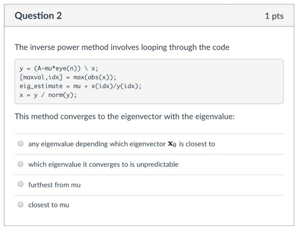 Solved Question 2 1 pts The inverse power method involves | Chegg.com