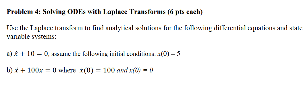 Problem 4: Solving ODEs with Laplace Transforms (6 | Chegg.com Problem 4: Solving ODEs with Laplace Transforms (6 | Chegg.com