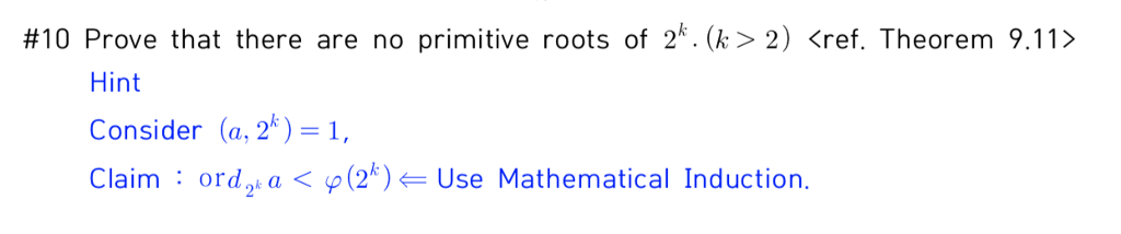 Solved #10 Prove that there are no primitive roots of 2k.(k> | Chegg.com