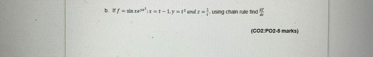 Solved b. If f = sin xeyz'; x = + -1, y = t2 and 2 = , using | Chegg.com