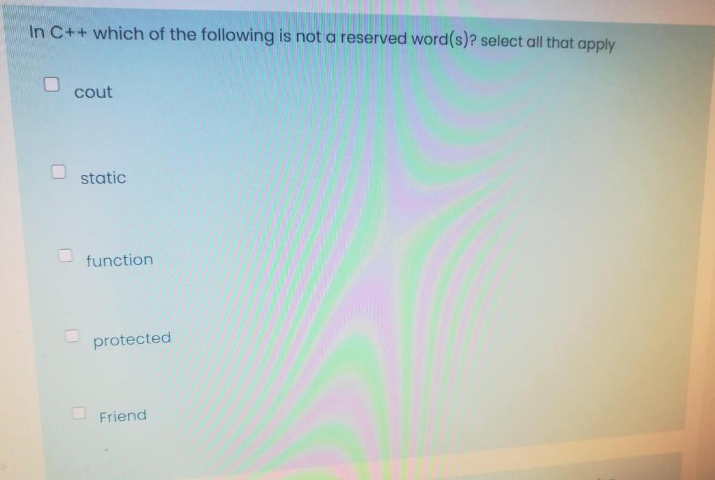Solved In C++ which of the following is not a reserved | Chegg.com