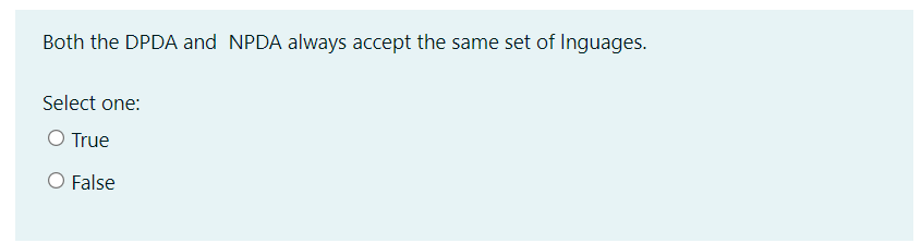 Solved Both the DPDA and NPDA always accept the same set of | Chegg.com