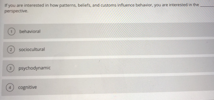 Solved If you are interested in how patterns, beliefs, and | Chegg.com