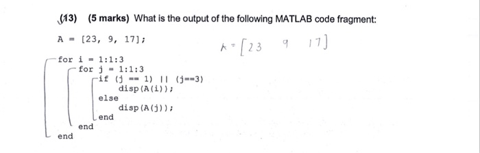 Solved (13) (5 marks) What is the output of the following | Chegg.com