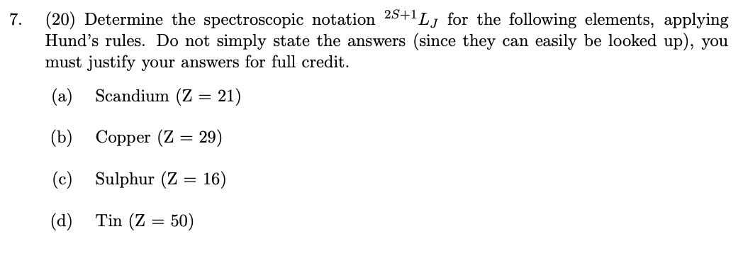 Solved 7. (20) Determine the spectroscopic notation 29+1L; | Chegg.com