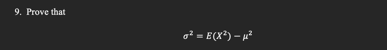 Solved 9. Prove that o2 = E(X2) – u2 | Chegg.com