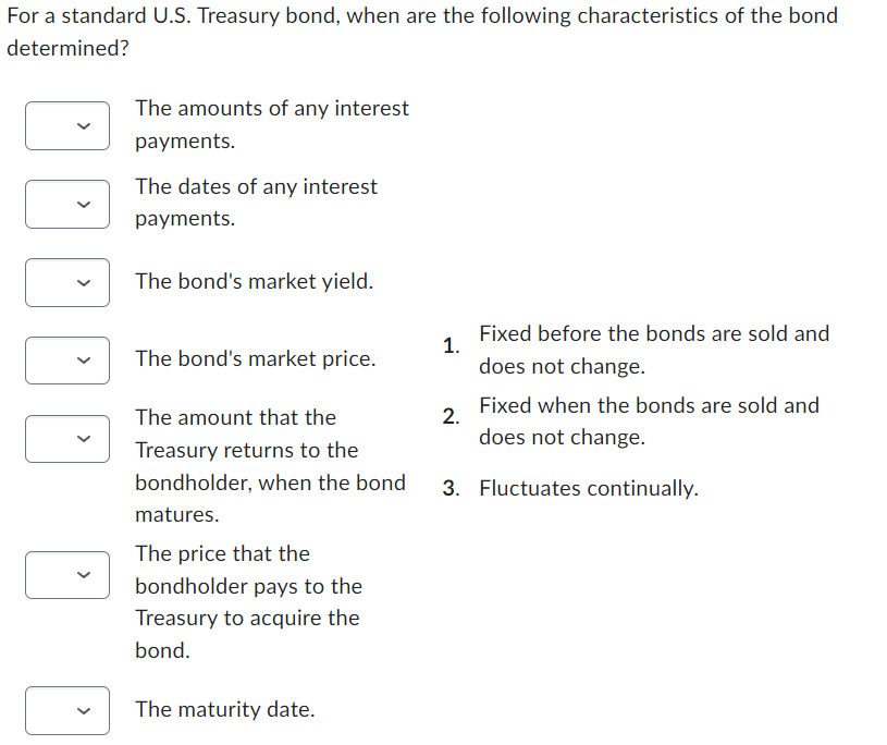 Solved For a standard U.S. Treasury bond, when are the | Chegg.com