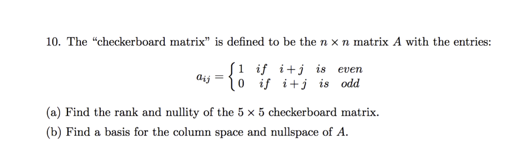 Solved 10. The "checkerboard matrix” is defined to be the | Chegg.com
