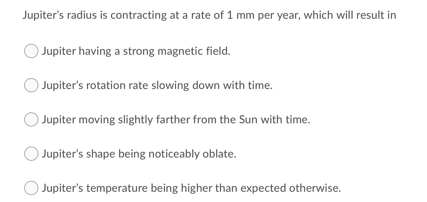 Solved Jupiter's radius is contracting at a rate of 1 mm per | Chegg.com