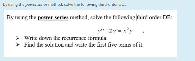 Solved By using the power series method, solve the following | Chegg.com