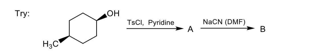 Solved Try: TsCl, Pyridine A NaCN(DMF)B | Chegg.com