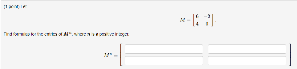 Solved Find formulas for the entries of Mn, where n is | Chegg.com