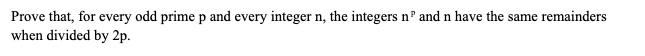 Solved Prove that, for every odd prime p ﻿and every integer | Chegg.com