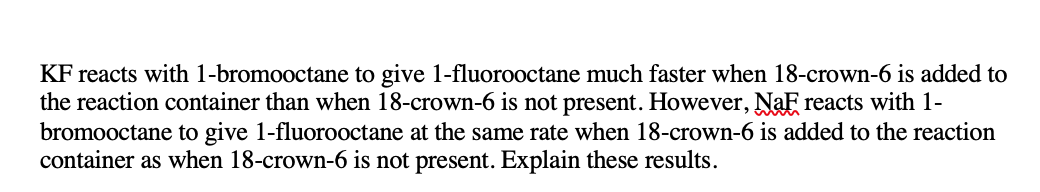 Solved KF reacts with 1-bromooctane to give 1-fluorooctane | Chegg.com