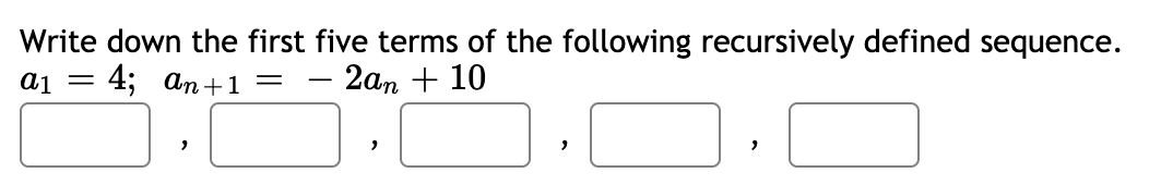 Solved Write down the first five terms of the following | Chegg.com