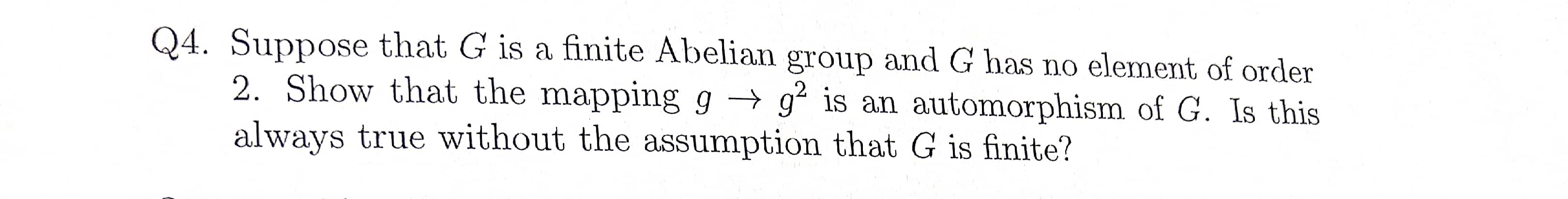 Solved Q4. Suppose that G is a finite Abelian group and G | Chegg.com