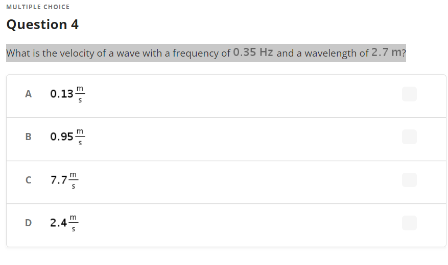 Solved MULTIPLE CHOICE Question 4 What is the velocity of a | Chegg.com
