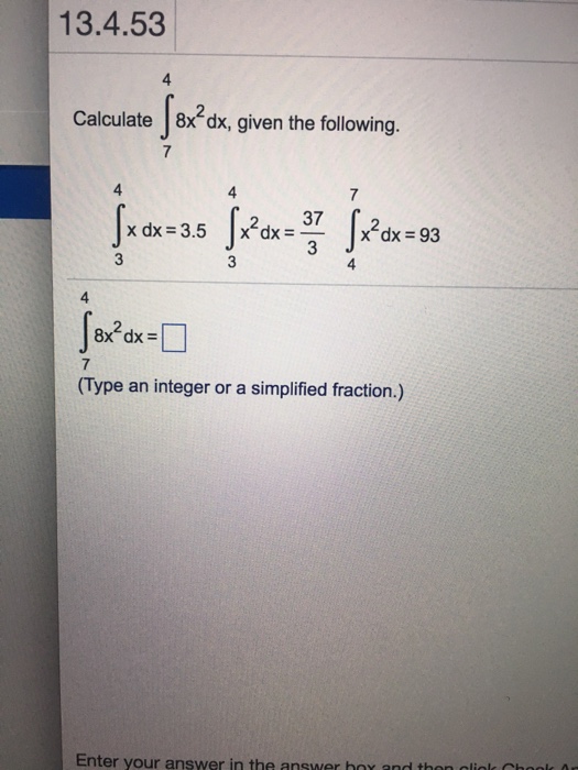 Solved Calculate integral^4_7 8x^2 dx, given the following. | Chegg.com