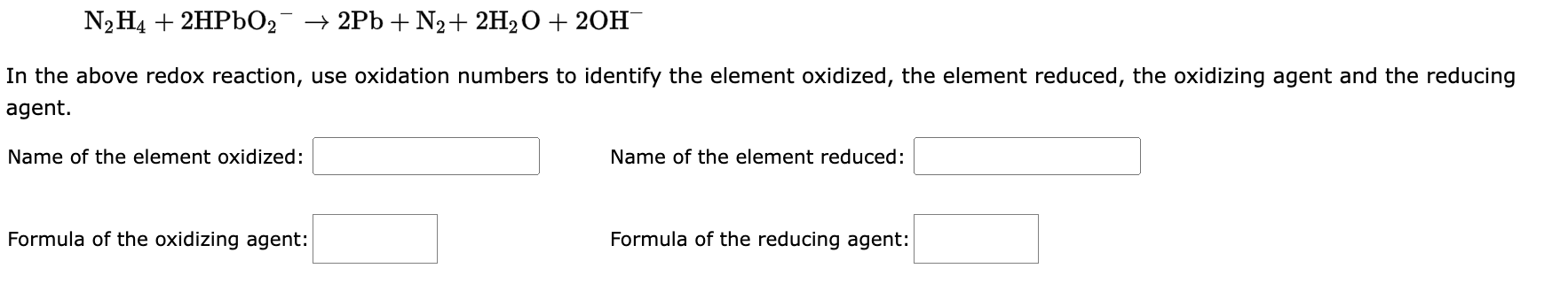 Solved N2H4+2HPbO2−→2 Pb+N2+2H2O+2OH− In the above redox | Chegg.com
