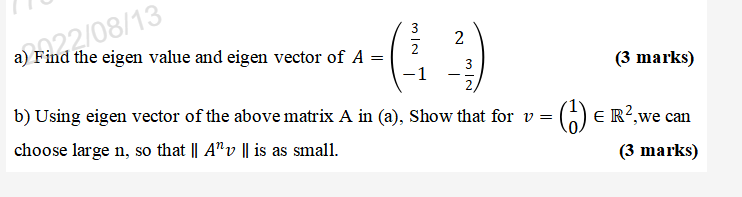 Solved a) Find the eigen value and eigen vector of | Chegg.com