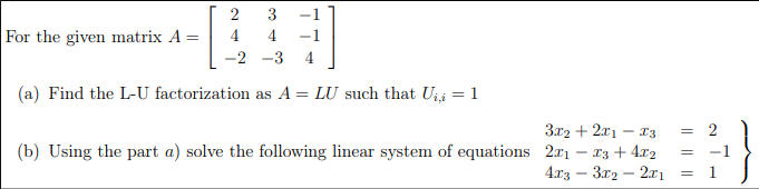 Solved For the given matrix A=⎣⎡24−234−3−1−14⎦⎤ (a) Find the | Chegg.com