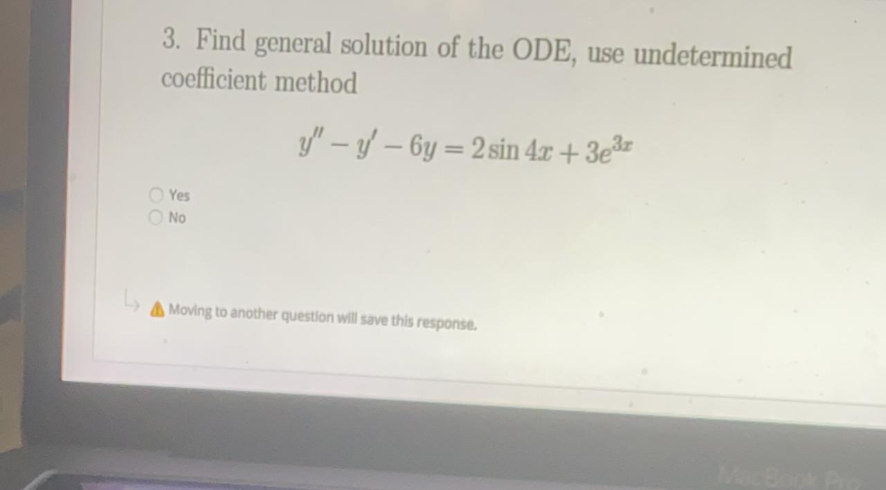 Solved 3. Find general solution of the ODE, use undetermined | Chegg.com