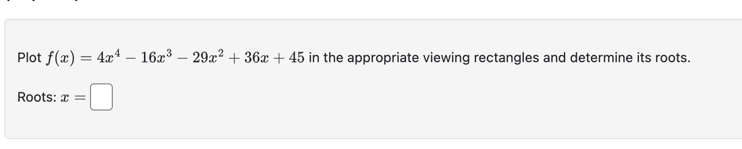 Solved Plot f(x)=4x4-16x3-29x2+36x+45 ﻿in the appropriate | Chegg.com