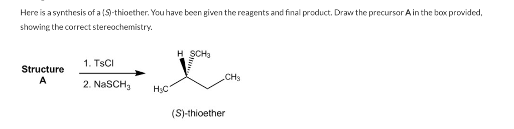 Solved Here is a synthesis of a (S)-thioether. You have been | Chegg.com