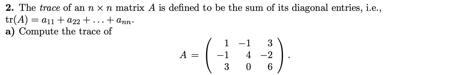 Solved + Ann 2. The trace of an n x n matrix A is defined to | Chegg.com