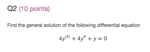 Solved Q2 (10 points) Find the general solution of the | Chegg.com