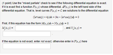 Solved (1 point) Use the "mixed partials" check to see if | Chegg.com