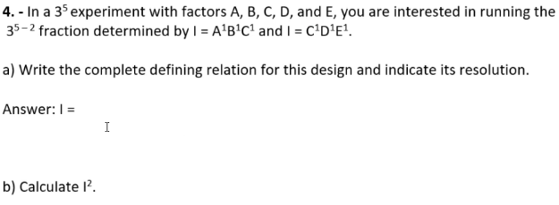 Solved 4.- In a 35 experiment with factors A, B, C, D, and | Chegg.com
