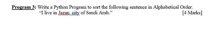 Solved Program 3: Write a Python Program to sort the | Chegg.com