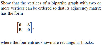 Solved Show that the vertices of a bipartite graph with two | Chegg.com