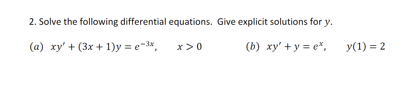 Solved solve clearly show steps and give explicit solution. | Chegg.com Solved solve clearly show steps and give explicit solution. | Chegg.com